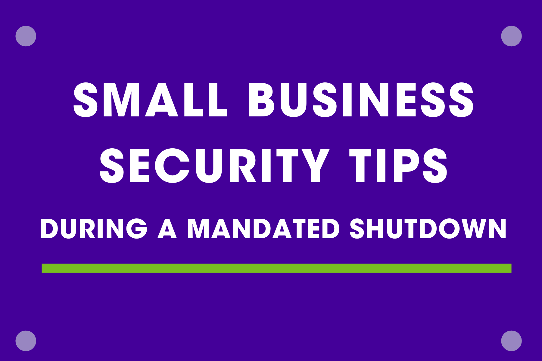 Helpful Tips For Protecting Your Small Business During a Mandated ...